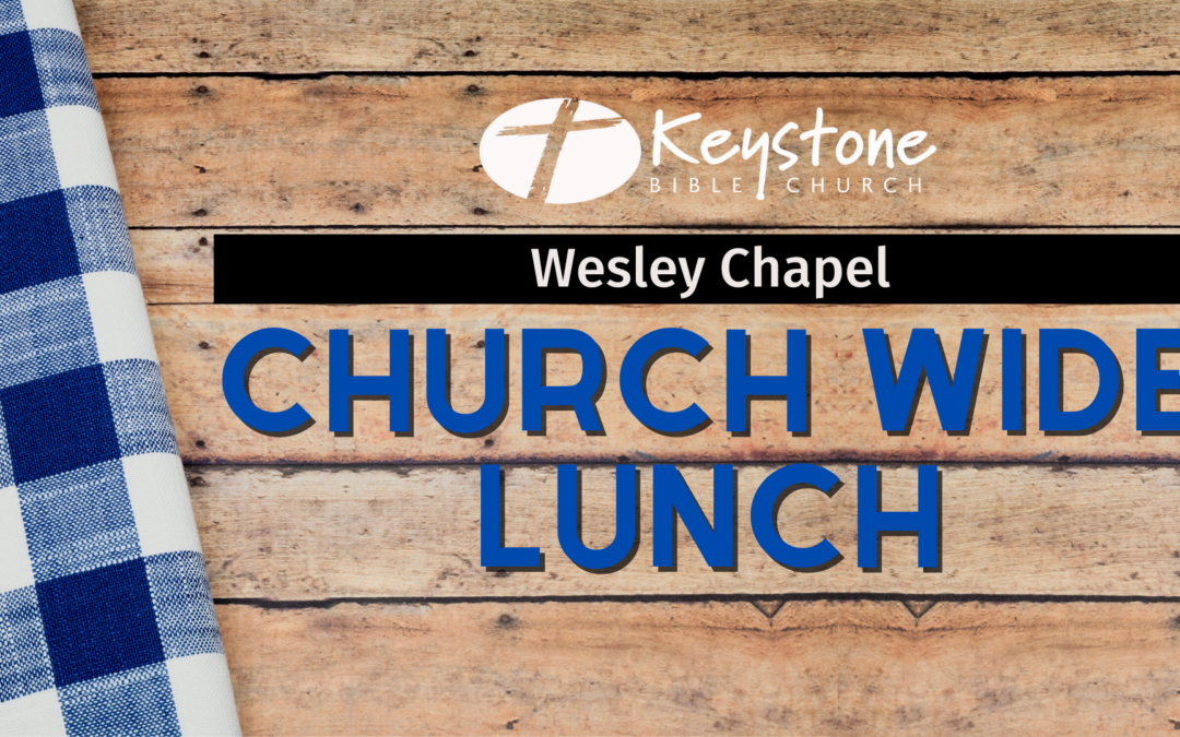 Wesley Chapel Service Times & Info - Keystone Bible Church